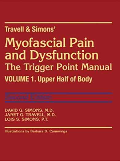 Myofascial Pain and Dysfunction: The Trigger Point Manual, Vol. 1 ...